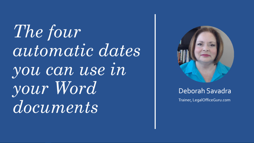 The four dates you can embed in your Word documents - Legal Office Guru